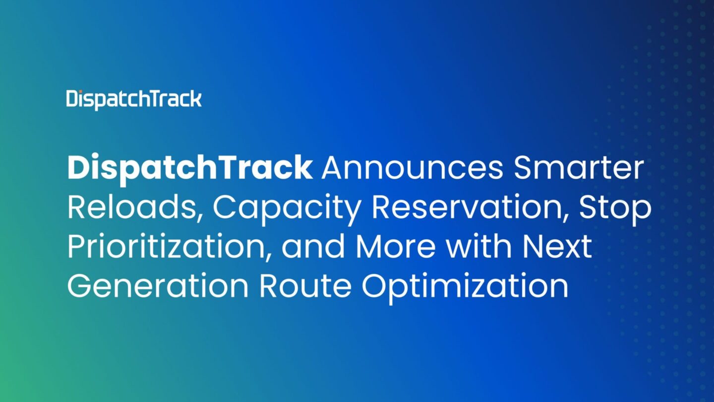 DispatchTrack Routing V5: What’s New and Improved?