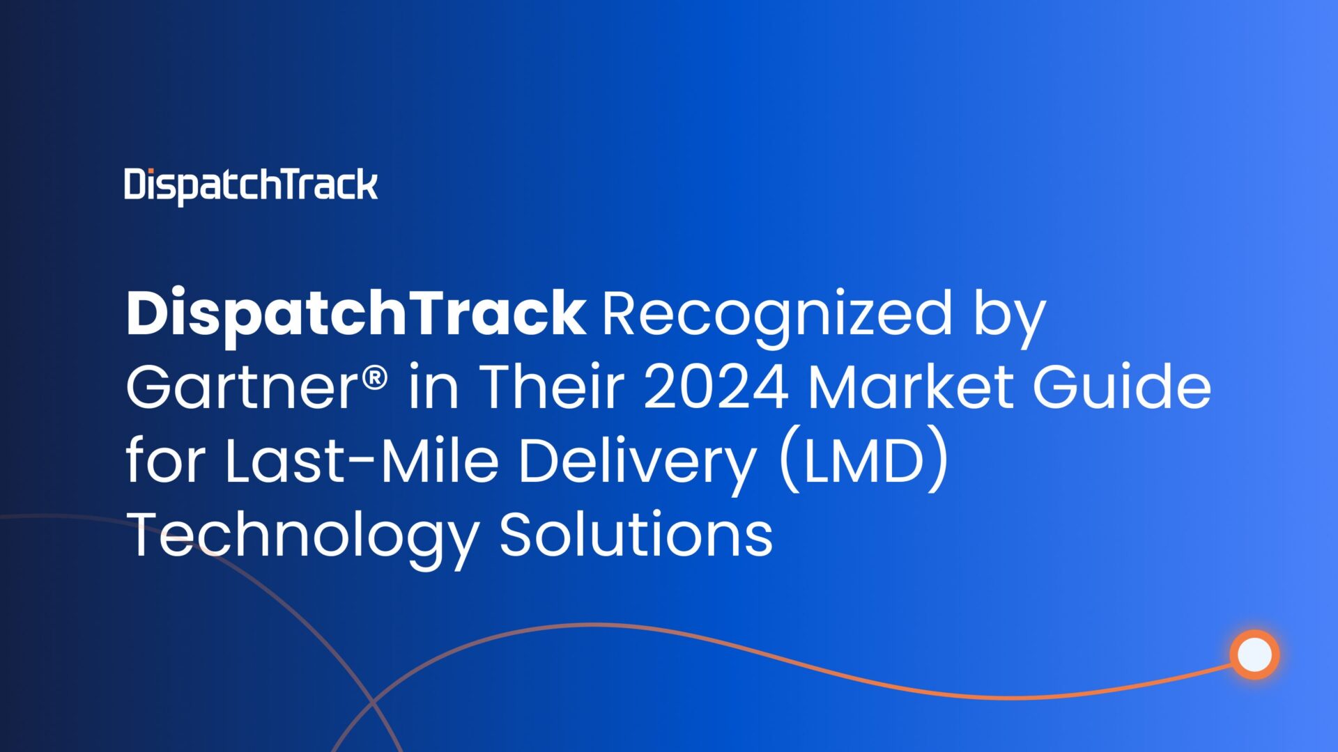 DispatchTrack Recognized by Gartner® in Their 2024 Market Guide for ...